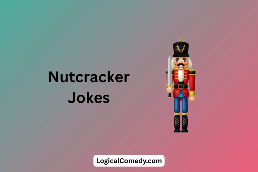 Nutcracker Jokes Full of Holiday Cheer and Laughter